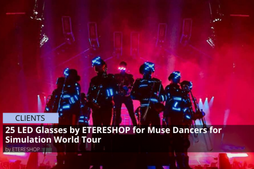25 LED Glasses masks for Muse Dancers for Simulation World Tour